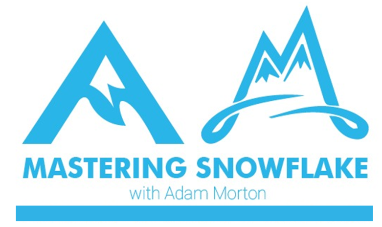 Mastering Snowflake with Adam Morton Mastering Snowflake with Adam Morton